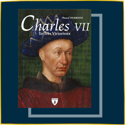 Charles VII Le Très Victorieux